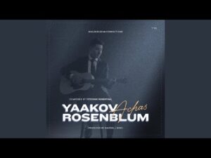 Achas | Shalsheles & Yaakov Rosenblum – JE Network